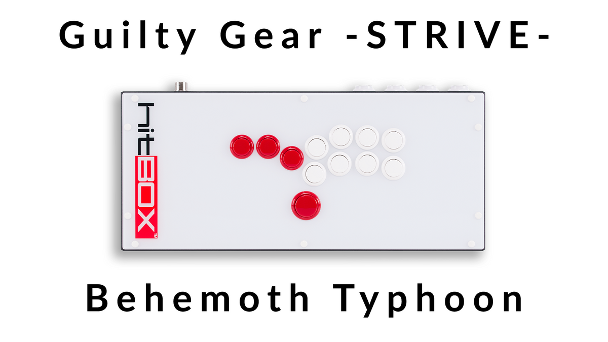 Guilty Gear STRIVE on Hit Box - Advanced Behemoth Typhoon – Hit Box Arcade